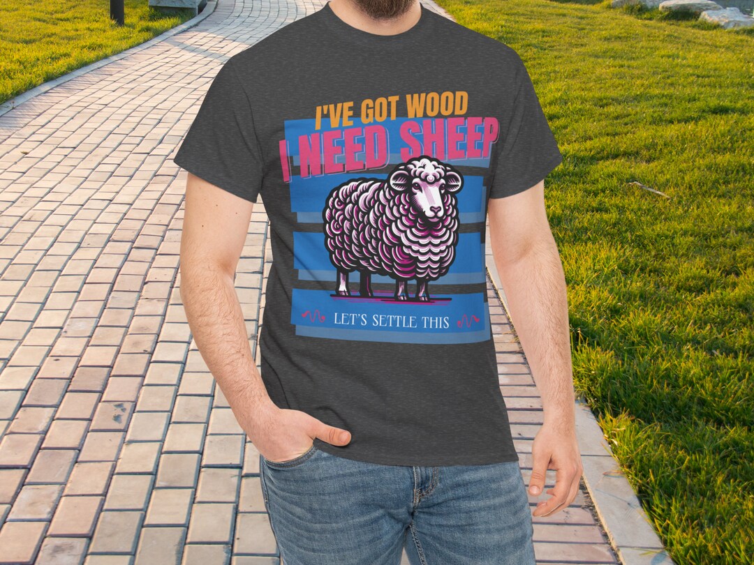 I've Got Wood, I Need Sheep Board Game Lover T-shirt Unisex Heavy ...