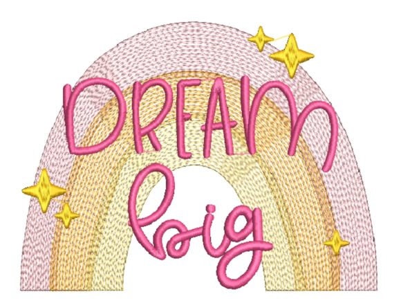 Dream Big Rainbow and Sparkles Embroidery Design Instant Download ...