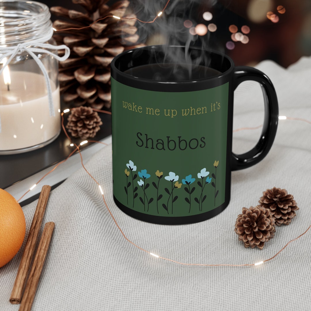 Wake Me up When It's Shabbos Coffee Mug - Green - 11 Oz - Shabbat Mug ...