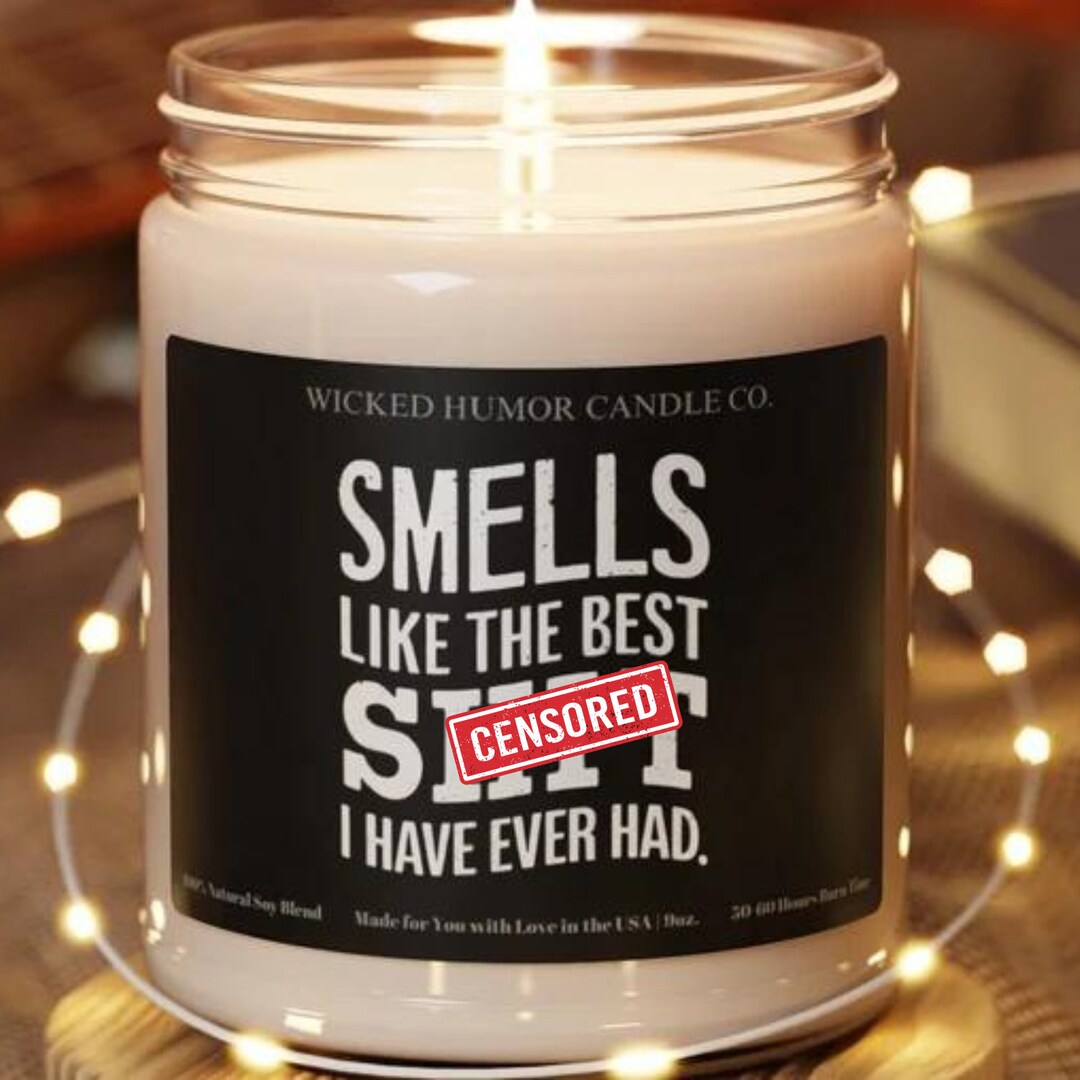 Funny Candle Smells Like the Best Sarcastic Sassy Home Decor, Humorous ...