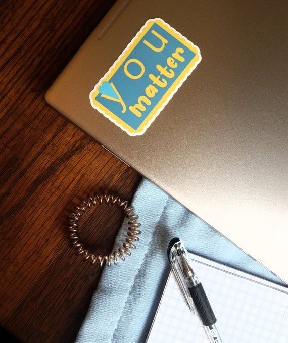 You Matter Sticker Waterproof Sticker Encouraging Sticker | Etsy