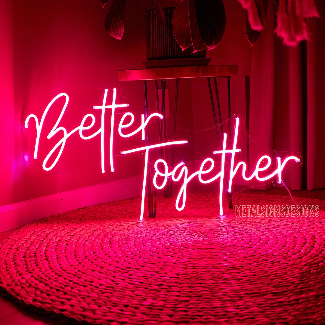 BETTER TOGETHER Neon Sign Led Light , Custom Neon Sign, Decoration Hand ...