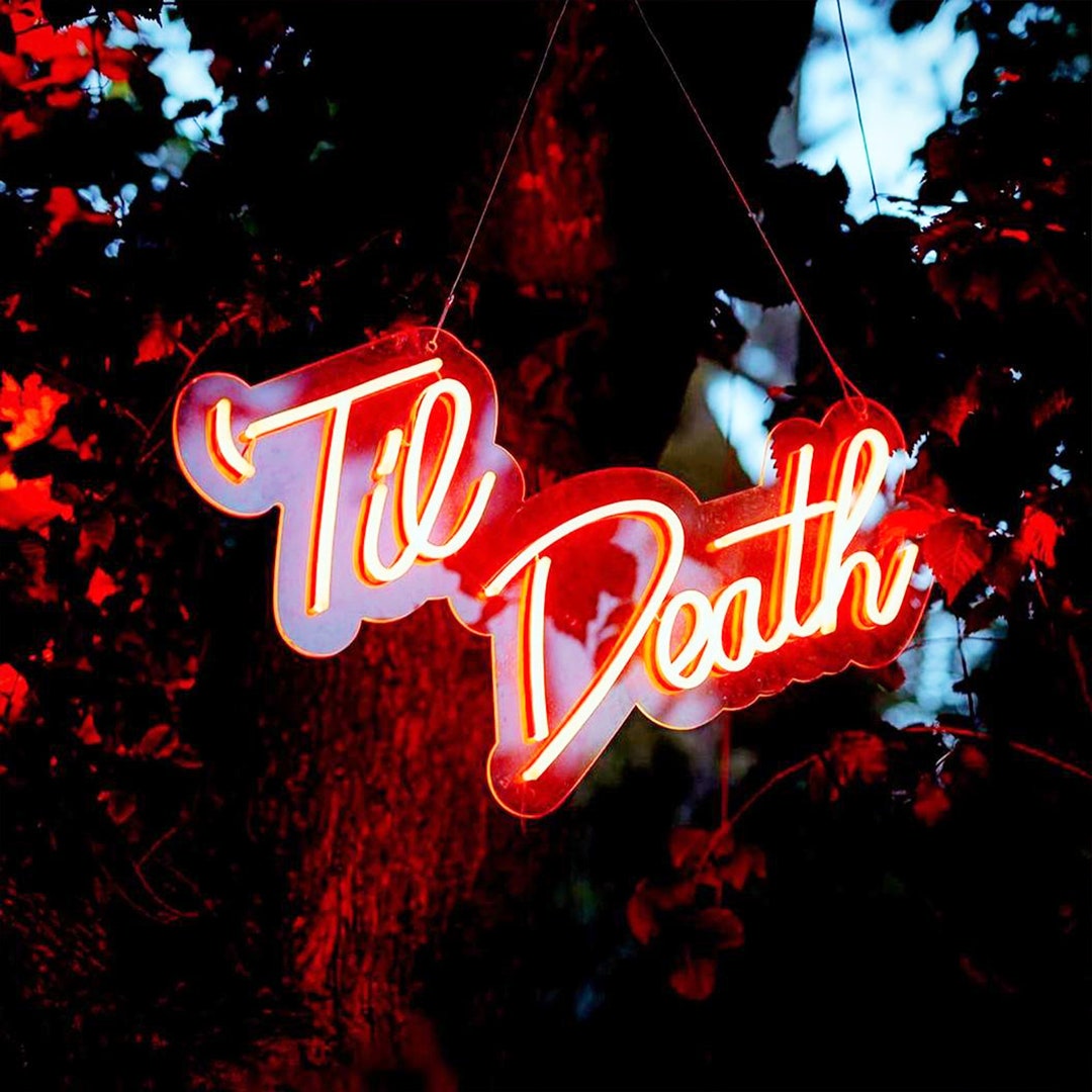 TIL DEATH Neon Sign Led Light Home Decor, Custom Neon Sign, Decoration ...