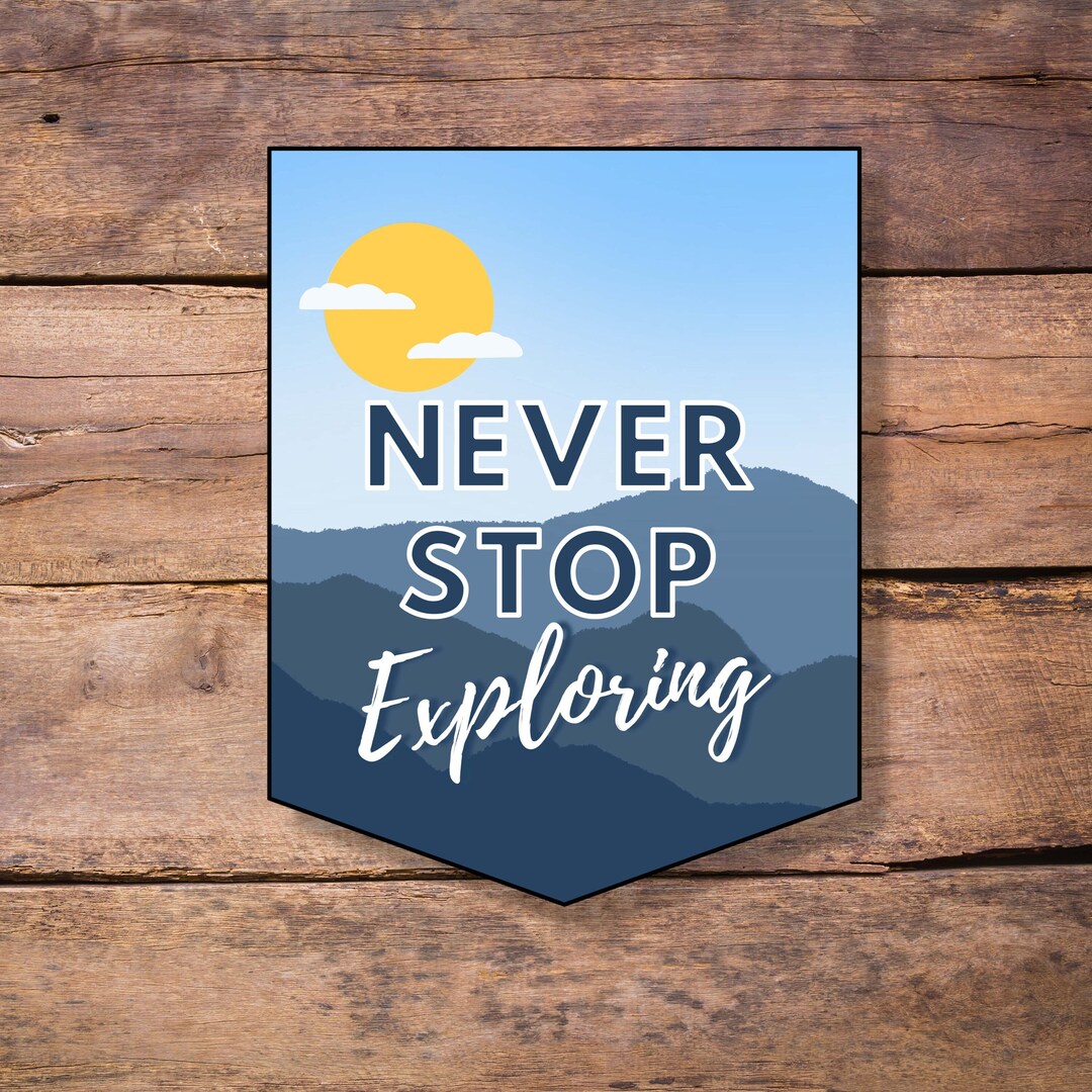 Never Stop Exploring Sticker, Gift for Travelers, Hikers, Bumper ...