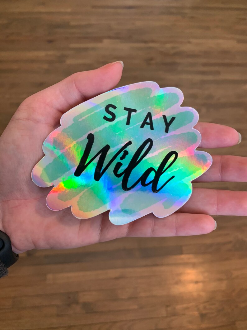 Stay Wild Sticker Holographic Sticker Waterproof Sticker - Etsy