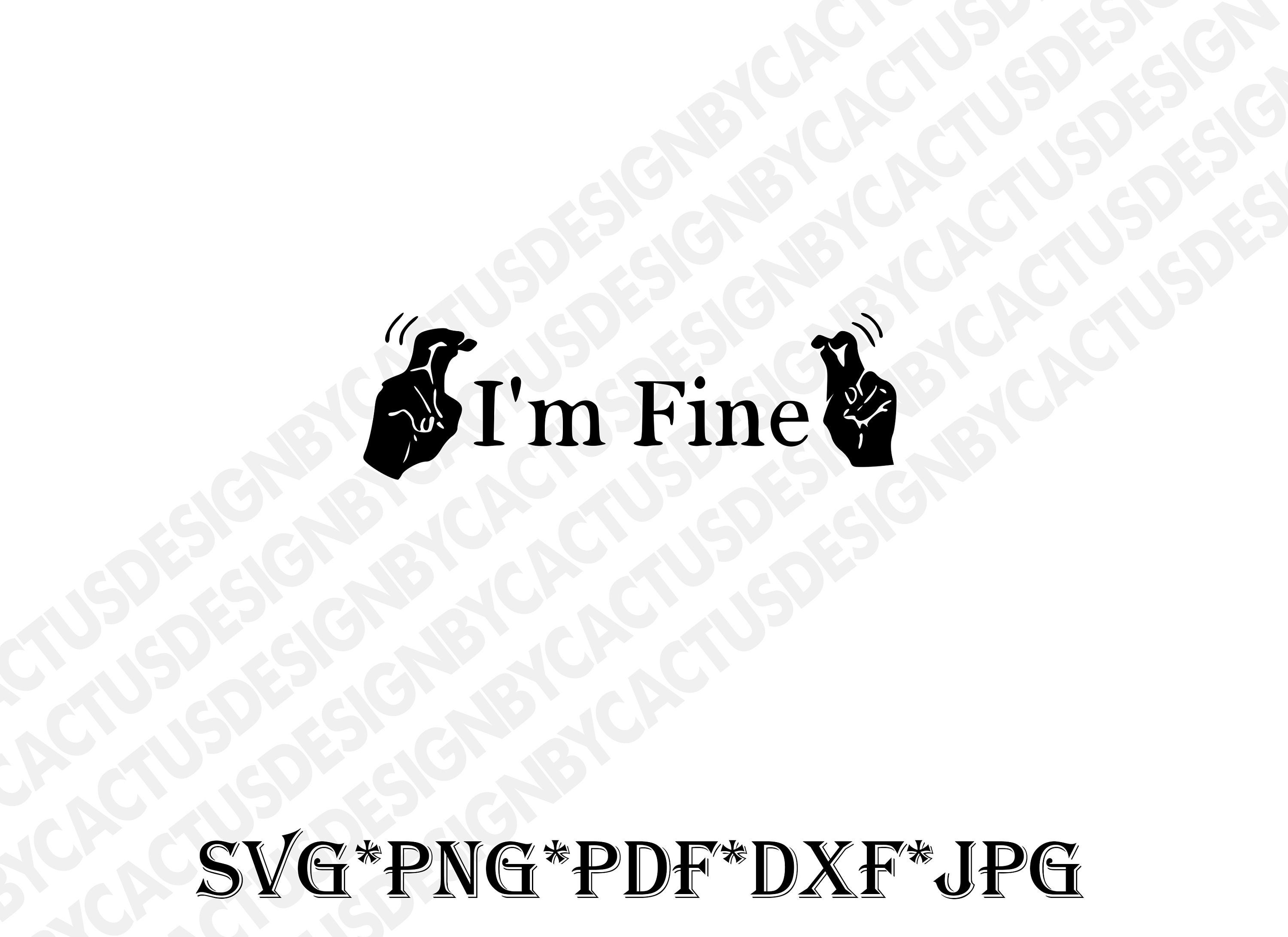 I'm Fine Svg,fine Svg, I,m Fine Word Svg,i'm Fine Text Cutting Files ...