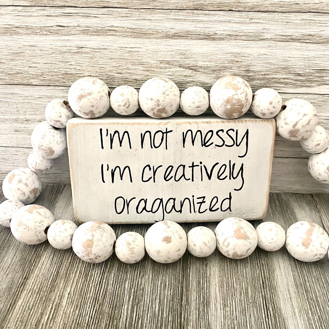 I'm Not Messy I'm Creatively Organized Wood Sign | Funny Office Cubicle ...