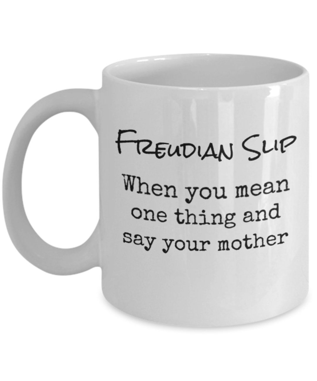 Funny Freudian Slip Mug Sigmund Freud Gift for Psychologists Psychology ...