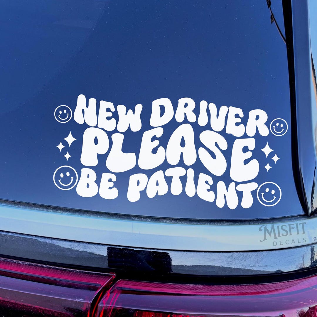 Teen Driver Decal Please Be Patient Car Decals Stickers New Driver ...