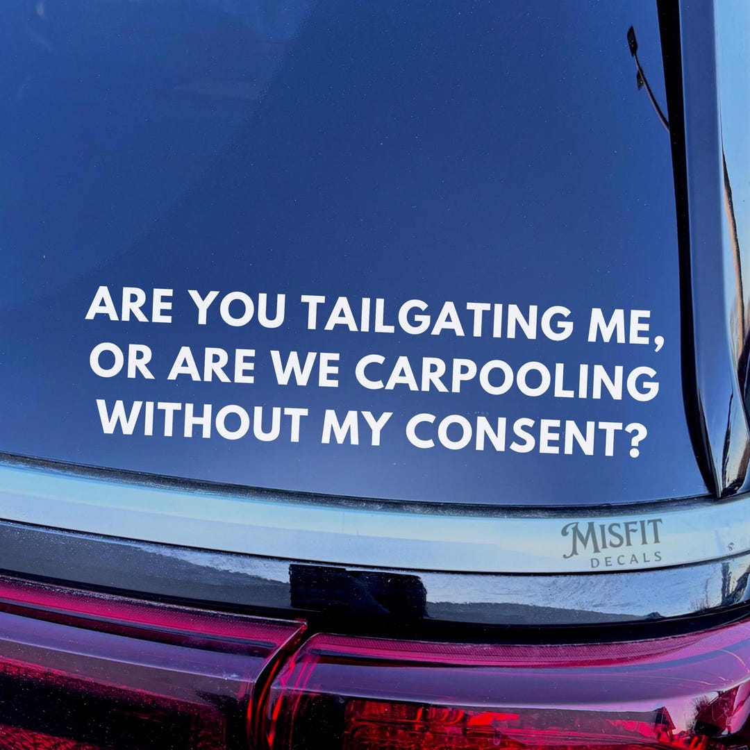 Tail Gating Car Decals Funny Bumper Stickers Carpooling Without Concent ...