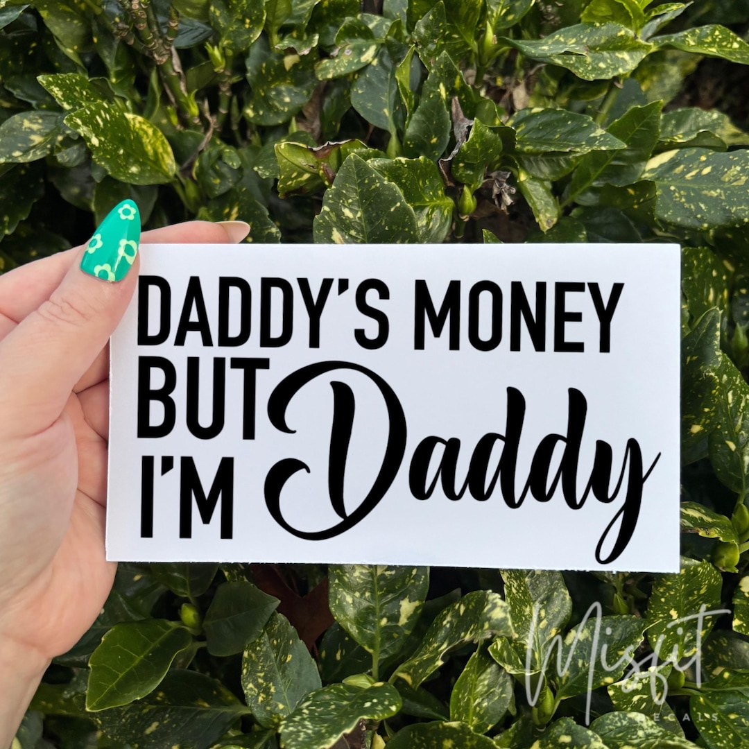 Daddys Money but Im Daddy Decal Guy Car Sticker Dad Car Decal Dude ...