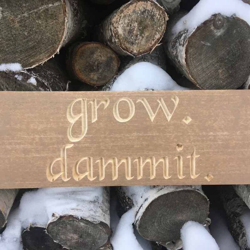 Grow Dammit - Etsy