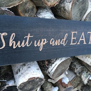 Shut up and EAT. Funny Sign. Kitchen Sign. - Etsy