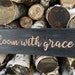 Bloom With Grace Sign - Etsy