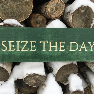 Seize the Day Sign. Home Sign - Etsy