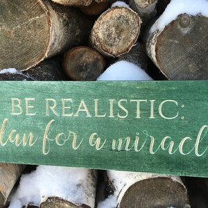 Be Realistic Plan for a Miracle. - Etsy