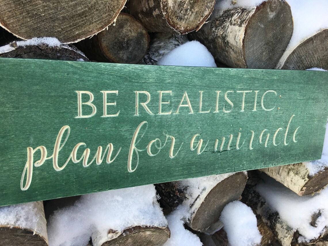 Be Realistic Plan for a Miracle. - Etsy
