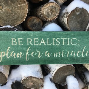 Be Realistic Plan for a Miracle. - Etsy