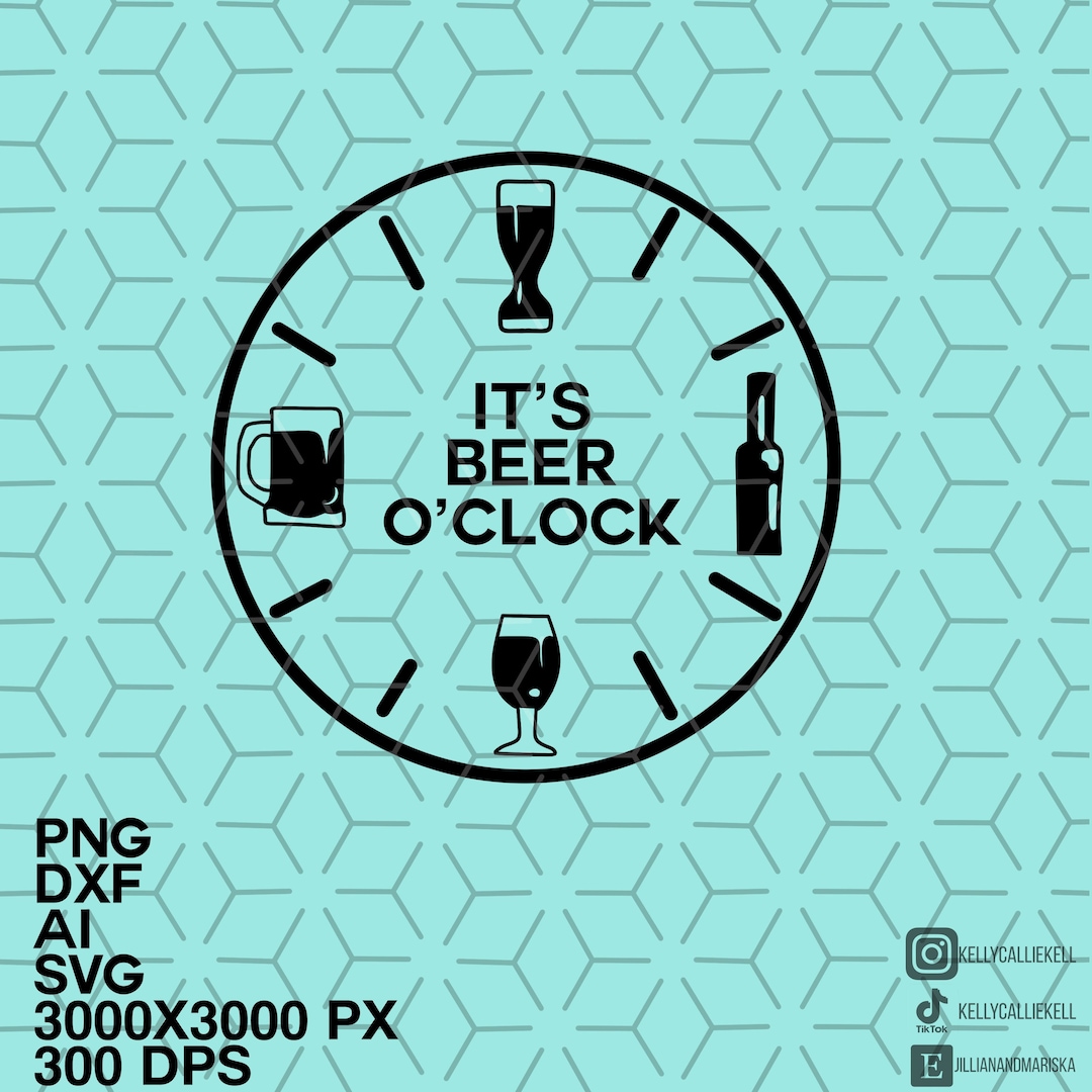 Beer O'clock, Beer File, Beer SVG, Beer Dxf, Beer PNG, Beer File, Beer ...