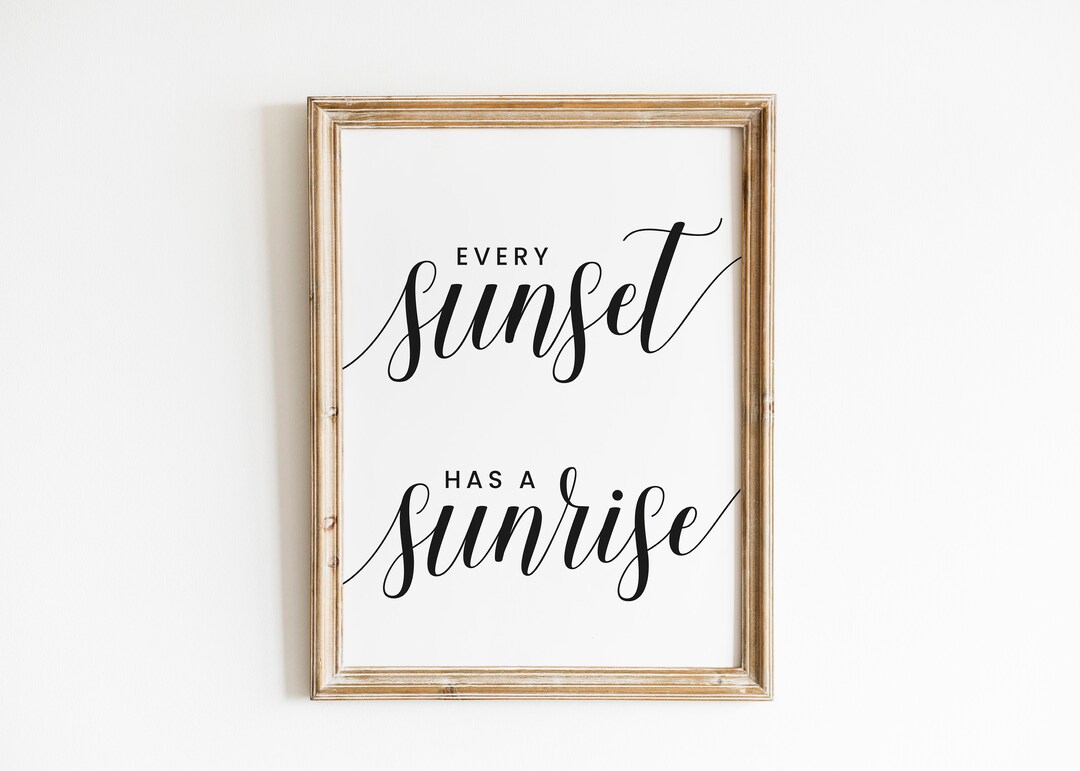 Every Sunset Has A Sunrise, Print - DIGITAL Download, Wall Art ...