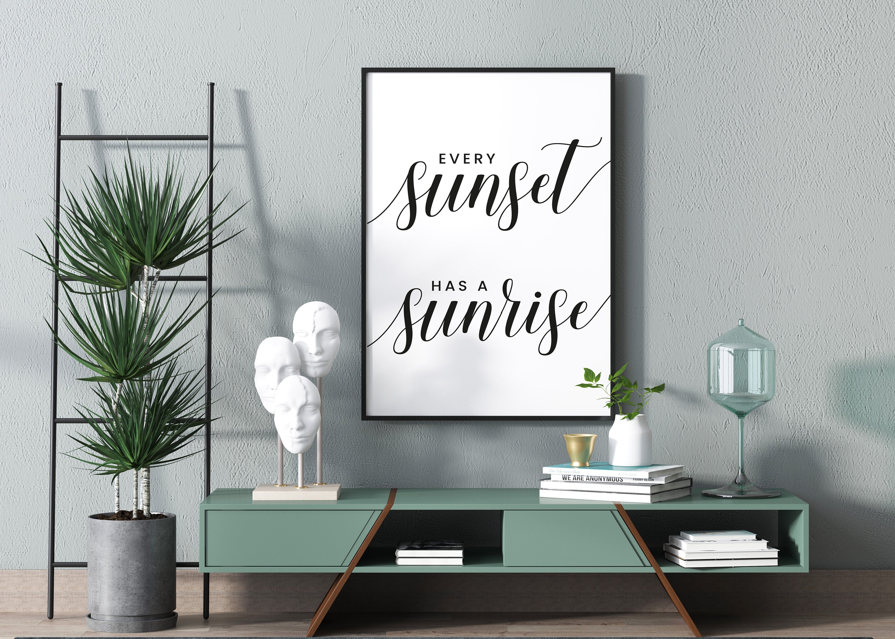 Every Sunset Has A Sunrise, Print DIGITAL Download, Wall Art ...