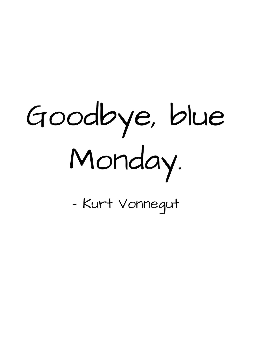 Goodbye, Blue Monday, Printable Wall Art, Inspirational Quote, Quote ...