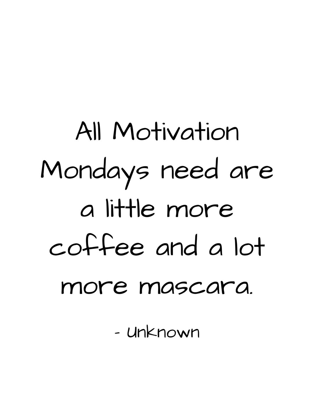 All Motivation Mondays Need Are a Little Coffee and a Lot More Mascara ...