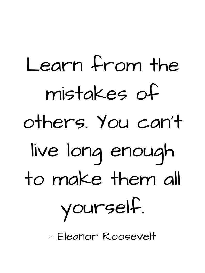 Learn From the Mistakes of Others. You Can't Make Them All Yourself ...