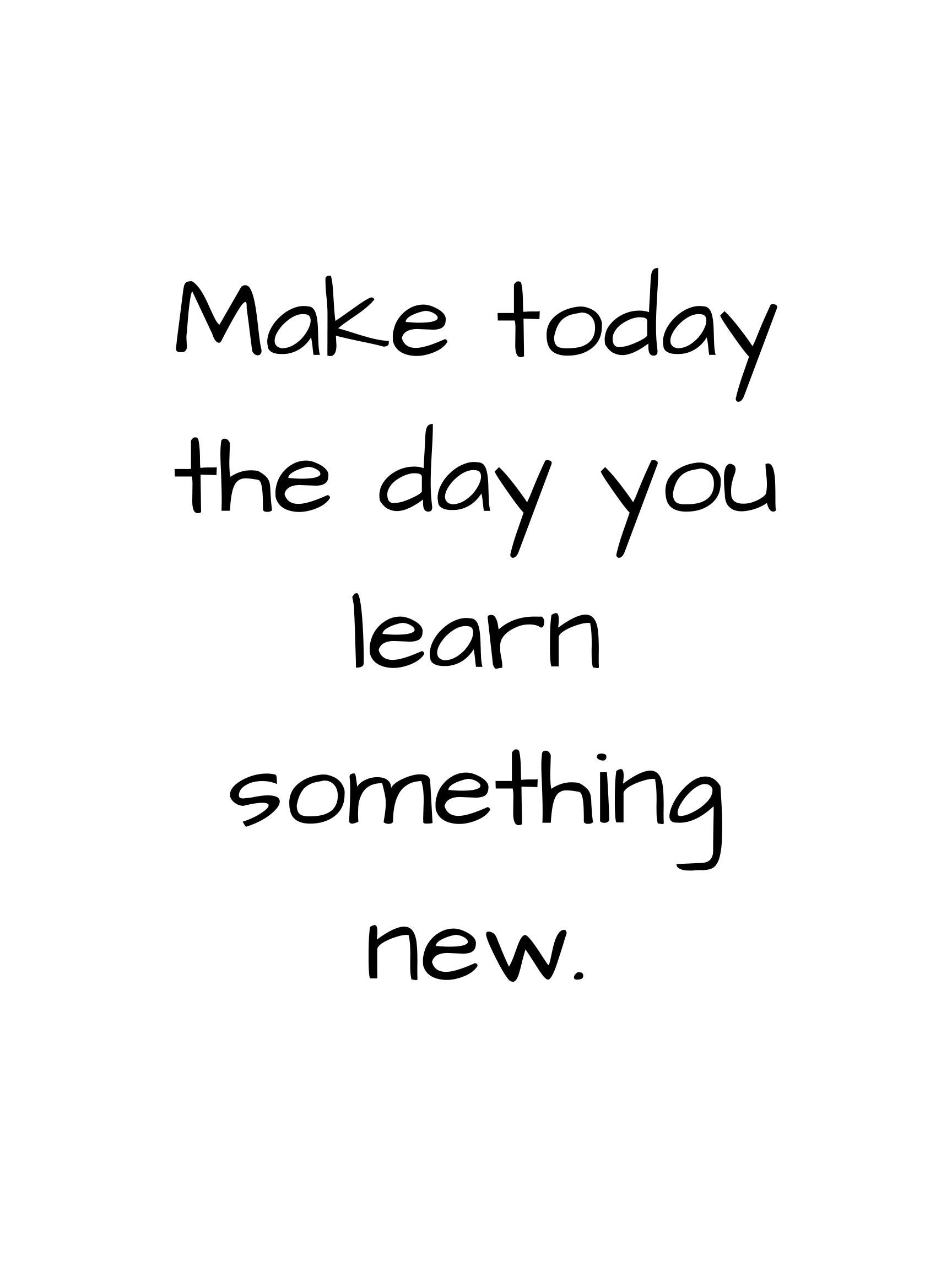 Make Today the Day You Learn Something New, Printable Wall Art ...