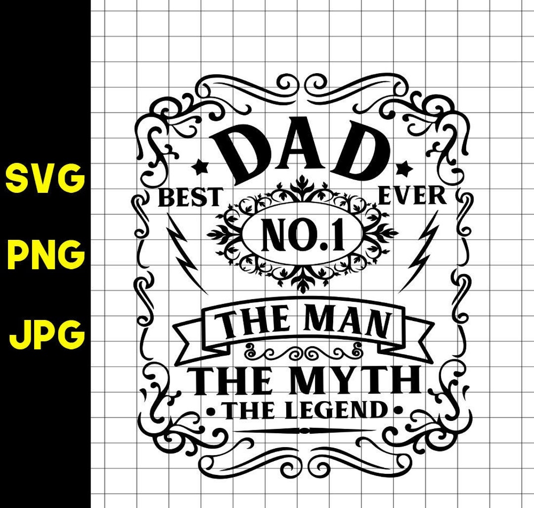Fathers Day Svg, Dad the Man the Myth the Legend Svg, Dad Svg Shirt, Best Dad Ever Svg,fathers ...