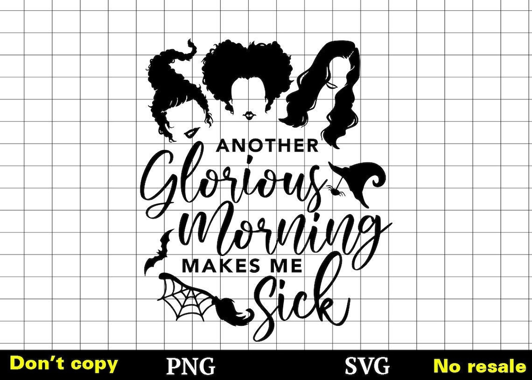 Hocus Pocus SVG, Another Glorious Morning Makes Me Sick, Sanderson Svg ...