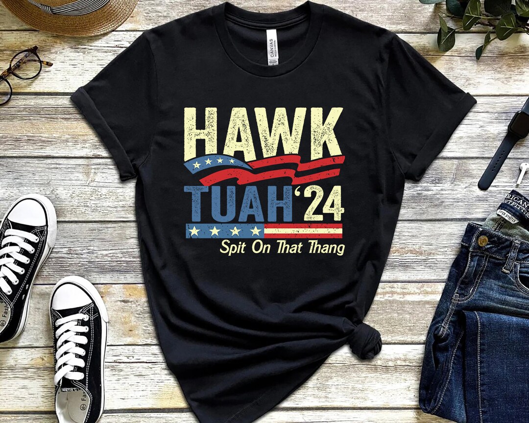 Hawk Tuah Shirt, Spit on That Thang T-shirt, Funny Viral 24 Election ...