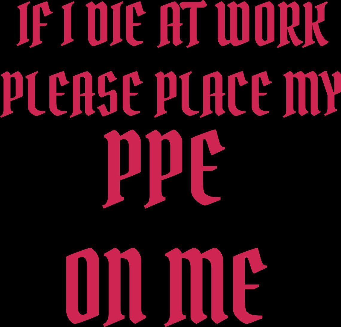 PPE on Me, Blue Collar Funny, If I Die at Work, Safety First, Work Safe ...