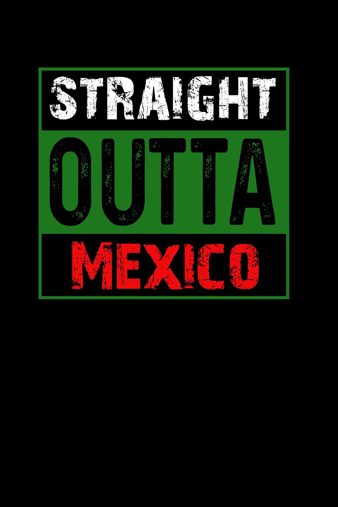 Straight Outta Mexico, Proud Mexican, Viva Mexico, Mexican Roots, Hecho ...