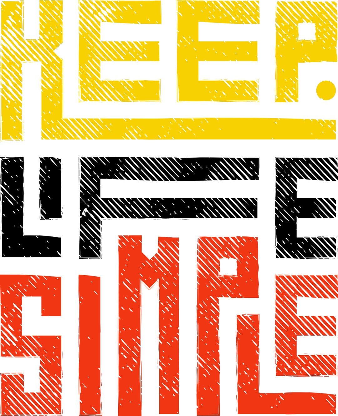 Keep Life Simple, Minimalism, Simplify, Less is More, Simple Living ...