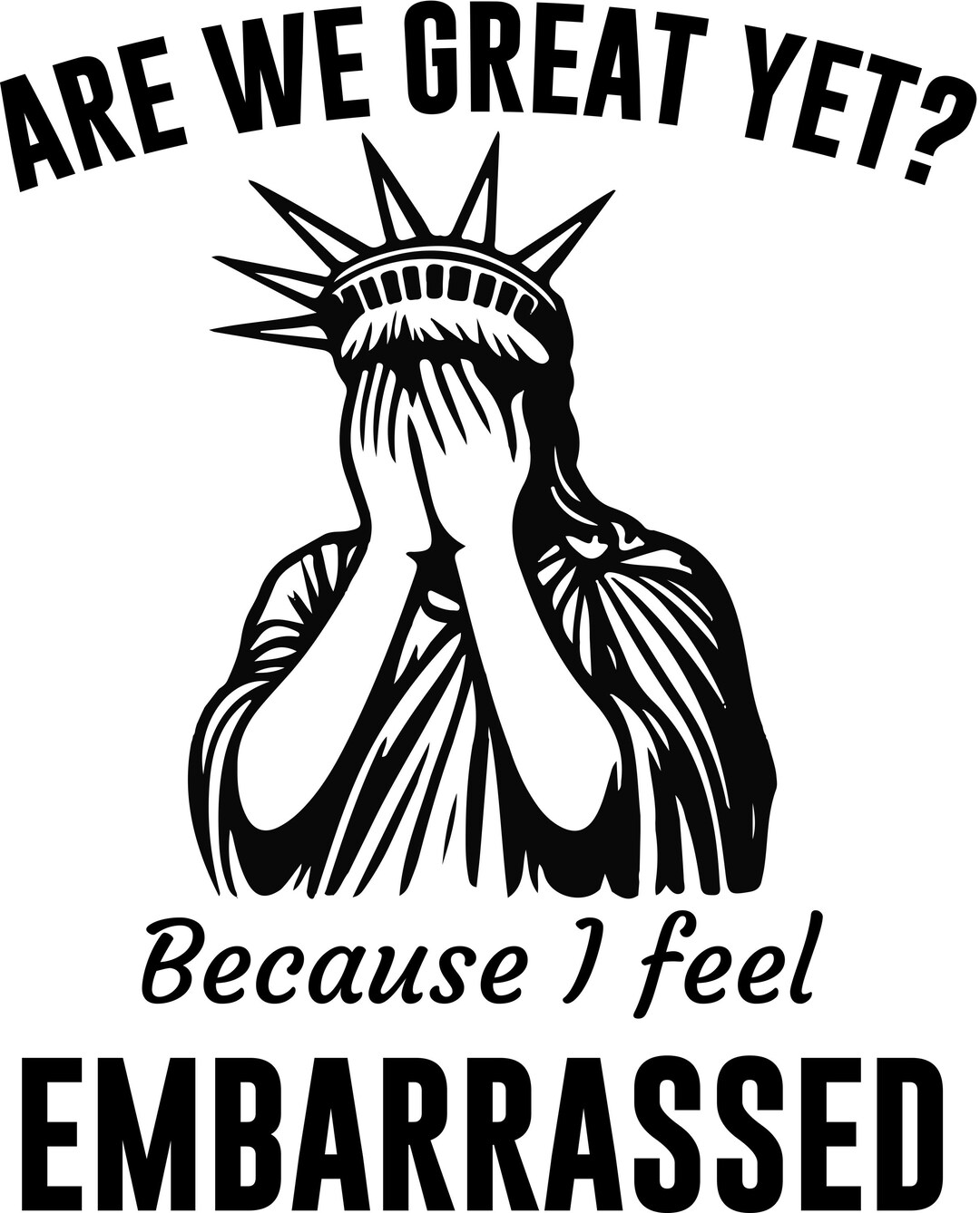 Are We Great Again, Statue of Liberty, Liberty in Question, Feeling ...