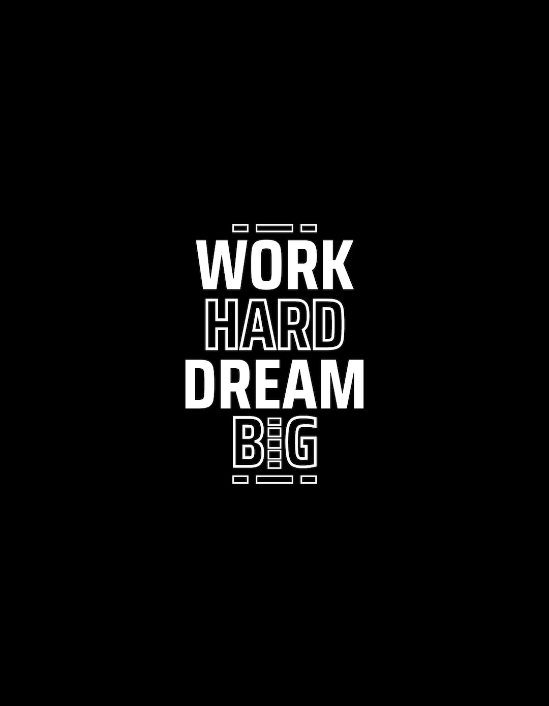 Work Hard Dream Big, Dream Big, Hustle and Heart, Goal Getter, Never ...
