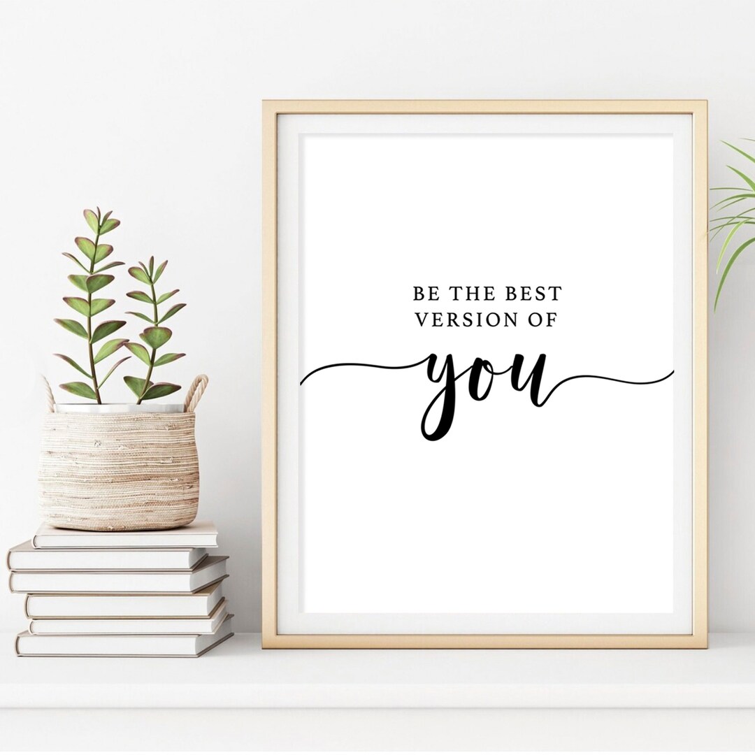 Be the Best Version of You Wall Art Print | Home Art Decor ...