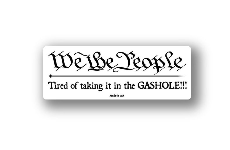 We the People...taking It in the Gashole Sticker - Etsy