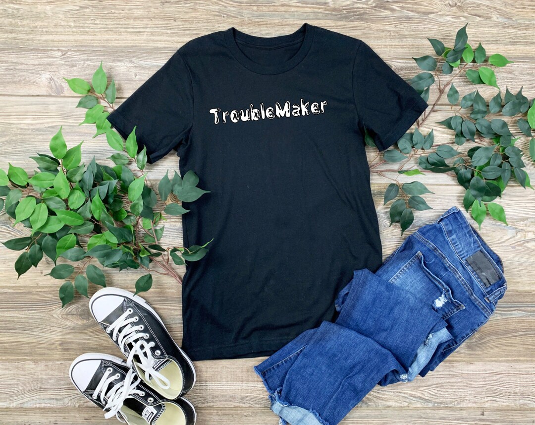 Troublemaker T-shirt - Etsy