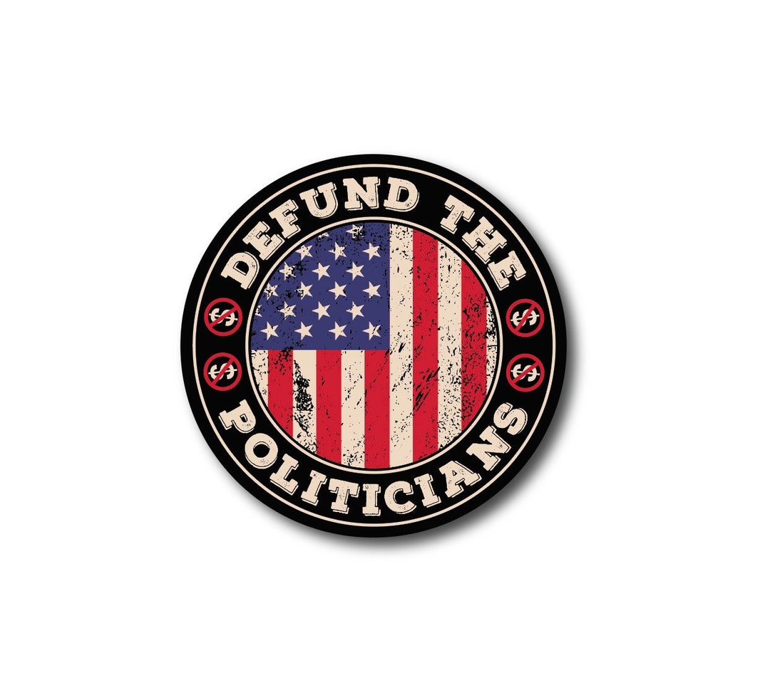 Defund the Politicians Sticker - Etsy