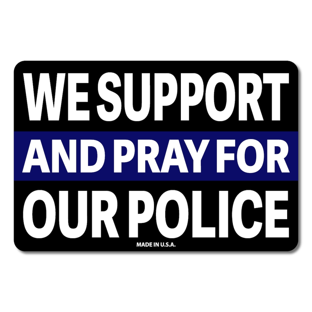 We Support and Pray for Our Police Die Cut Sticker - Etsy