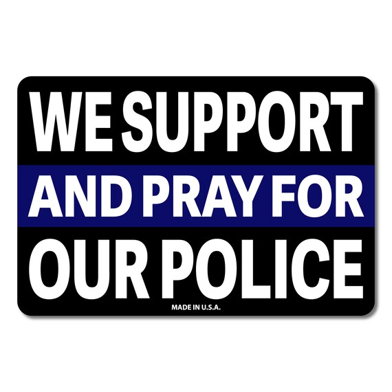 Support Our Police Yard Sign "We Support And Pray For Our Police"