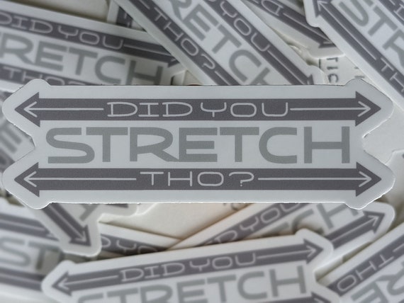 Did You Stretch Tho Sticker - Etsy
