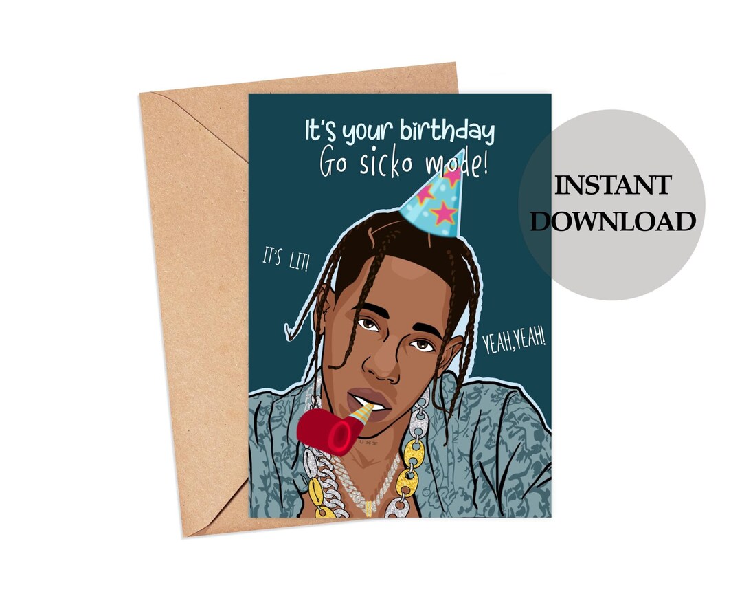 TRAVIS SCOTT Happy Birthday Card | It's Your Birthday Go Sicko Mode ...