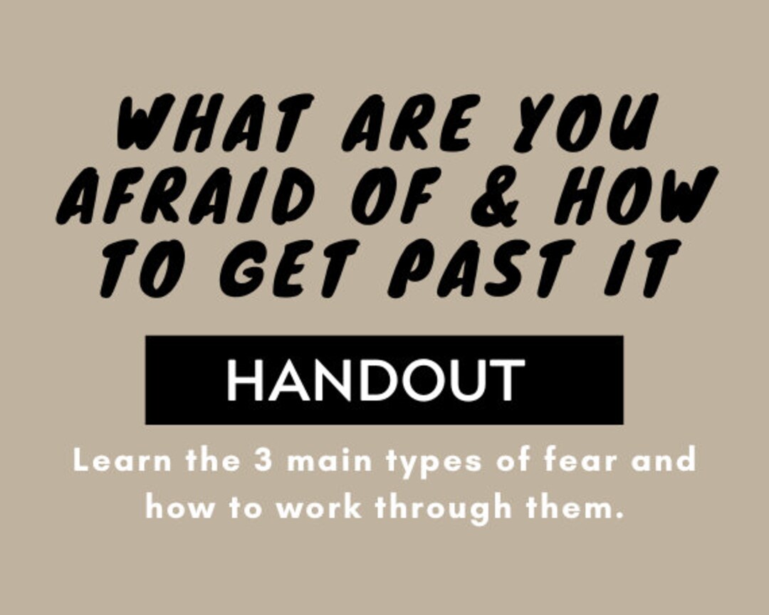 Types of Fear: a DIGITAL Handout Designed to Help You Get Clear on How ...