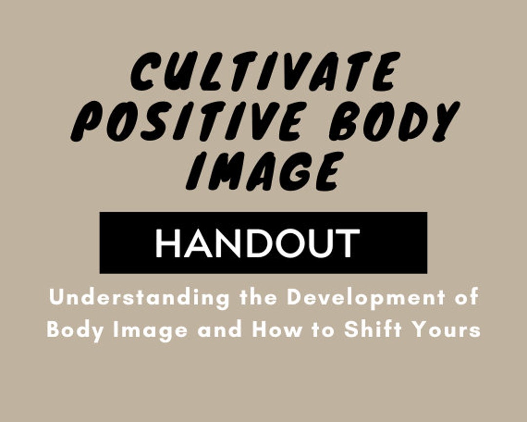 Body Image DIGITAL Handout - What is It, How is It Developed and How Do ...
