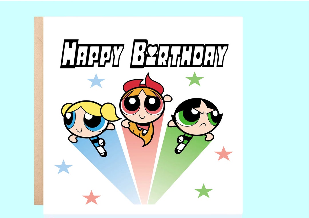 Powerpuff Girls Birthday Card Power Puff Girls Cute Birthday Card ...