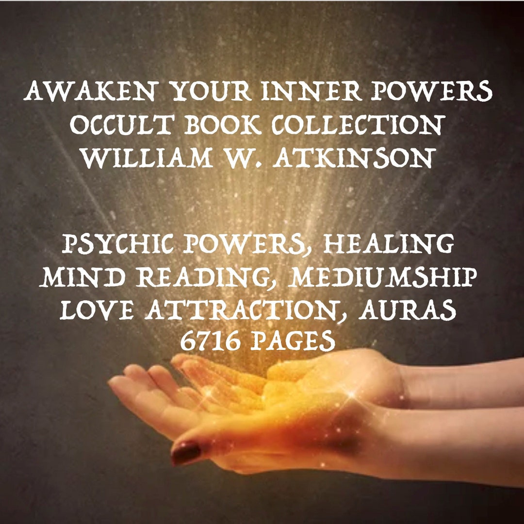 OCCULT COLLECTION: 6716 PAGES William W. Atkinson, Complete Works, Psychic Powers, Influence ...