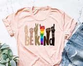 Be Kind Rainbow Shirt Be Kind Sign Language Shirt Be Kind - Etsy